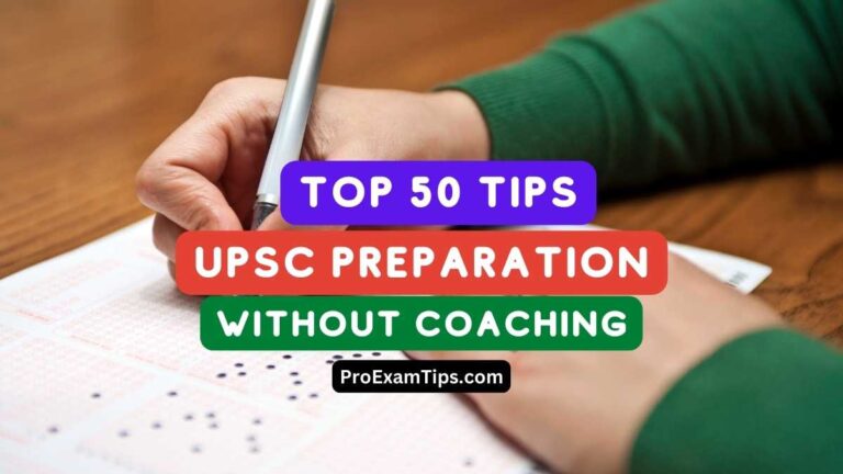 How To Prepare For UPSC Without Coaching – 50 Best Tips | Pro Exam Tips